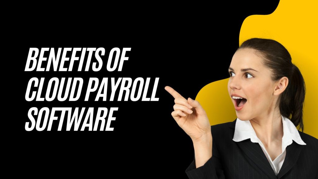 Benefits of Cloud Payroll Software