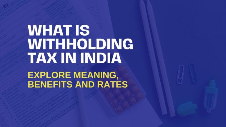 Withholding Tax - What Is Meaning, Benefits and Rates
