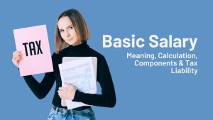 Basic Salary - Meaning, Calculation, Deductions, and More