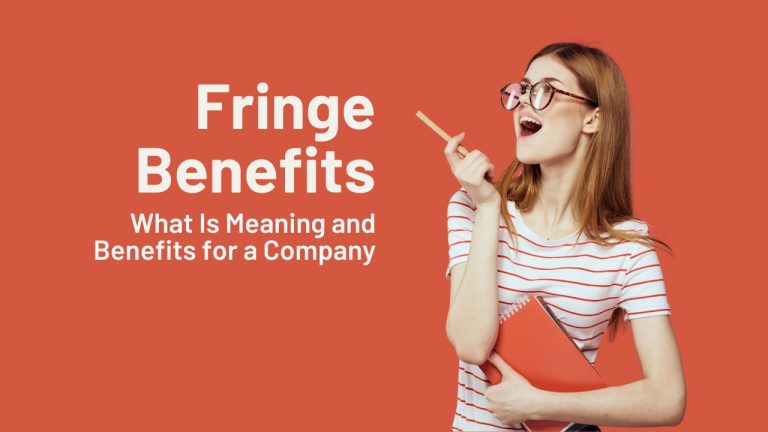 Fringe Benefits - What Is Meaning and Benefits for a Company